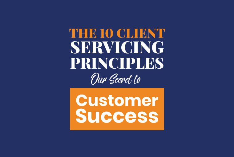 The 10 Client Servicing Principles - Our Secret to Customer Success